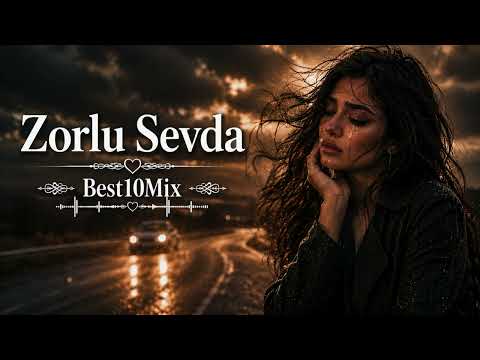 Zorlu Sevda  – Kalbe Dokunan Türkçe Slow Arabesk –Psychedelic Anatolian Folk 💔💔