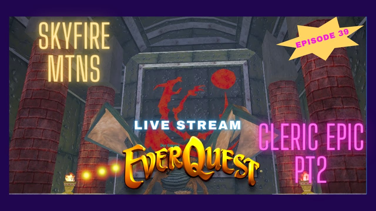 🔴LIVE Everquest Gameplay TAKP Skyfire Cleric Epic Quest Pt 2 Ep 39 ...