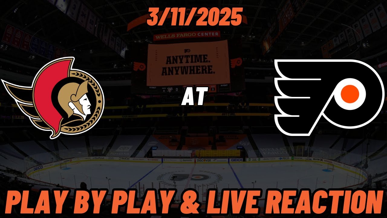 Philadelphia Flyers vs Ottawa Senators Live Reaction | NHL | 3/11/2025 ...