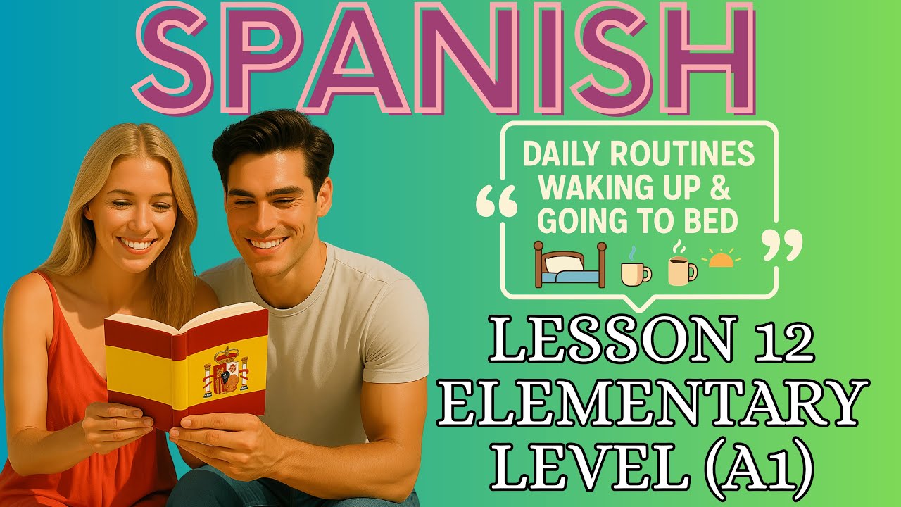 Learn Spanish | Elementary Level (A1) | Lesson 12: Daily Routines ...
