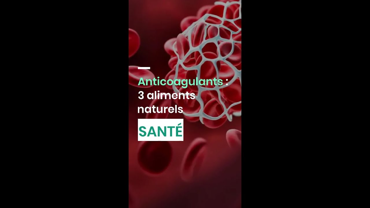 Anticoagulants : 3 aliments naturels - YouTube