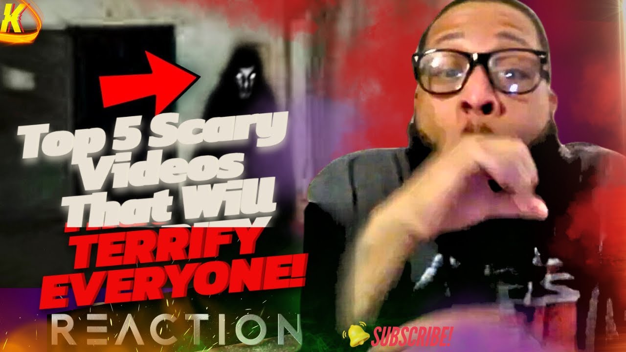 Top 5 Scary Videos That Will TERRIFY EVERYONE! | REACTION!!! - YouTube
