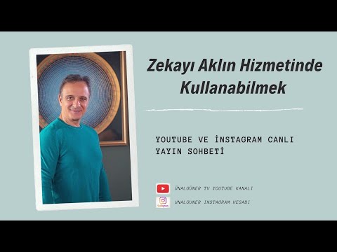 ZEKAYI, AKLIN HİZMETİNDE KULLANABİLMEK | Ünal Güner