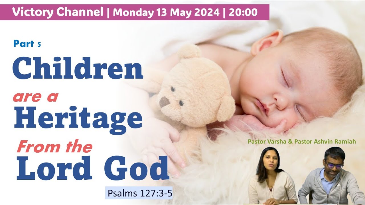 Victory Channel - Children are a Heritage from the Lord God Part 5 13 ...