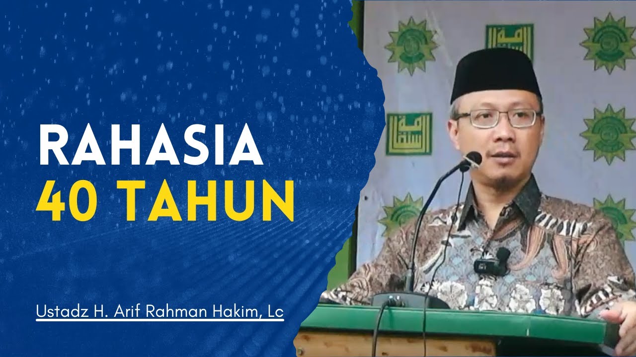 Rahasia 40 Tahun | Ustadz Arif Rahman Hakim - YouTube