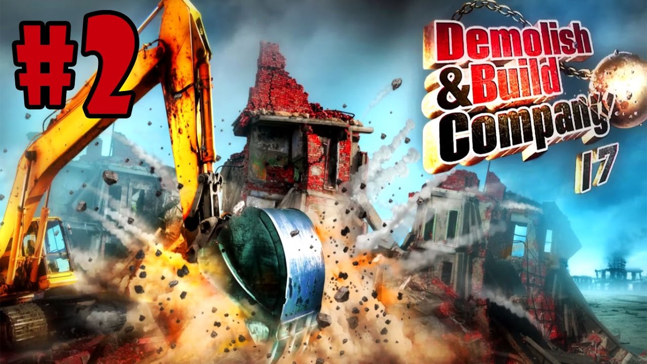 Demolish & Build Company 2017 - Walkthrough - Part 2 - Garden with ...