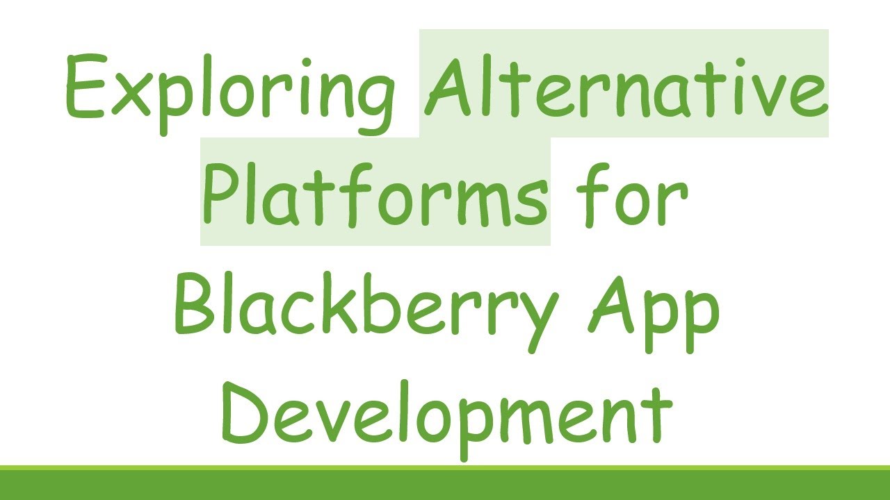 Exploring Alternative Platforms for Blackberry App Development - YouTube