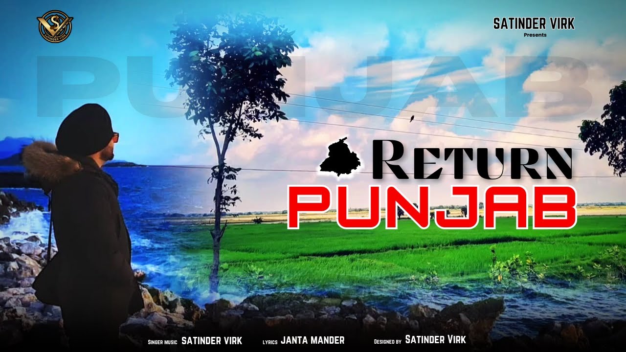 Return Punjab | Satinder virk | janta mander | New Punjabi Songs 2024 ...