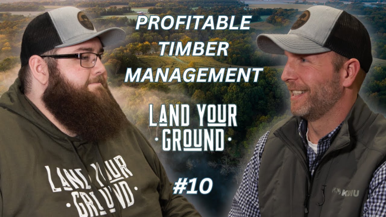 #10 | Profitable Timber Management | Land Your Ground - YouTube