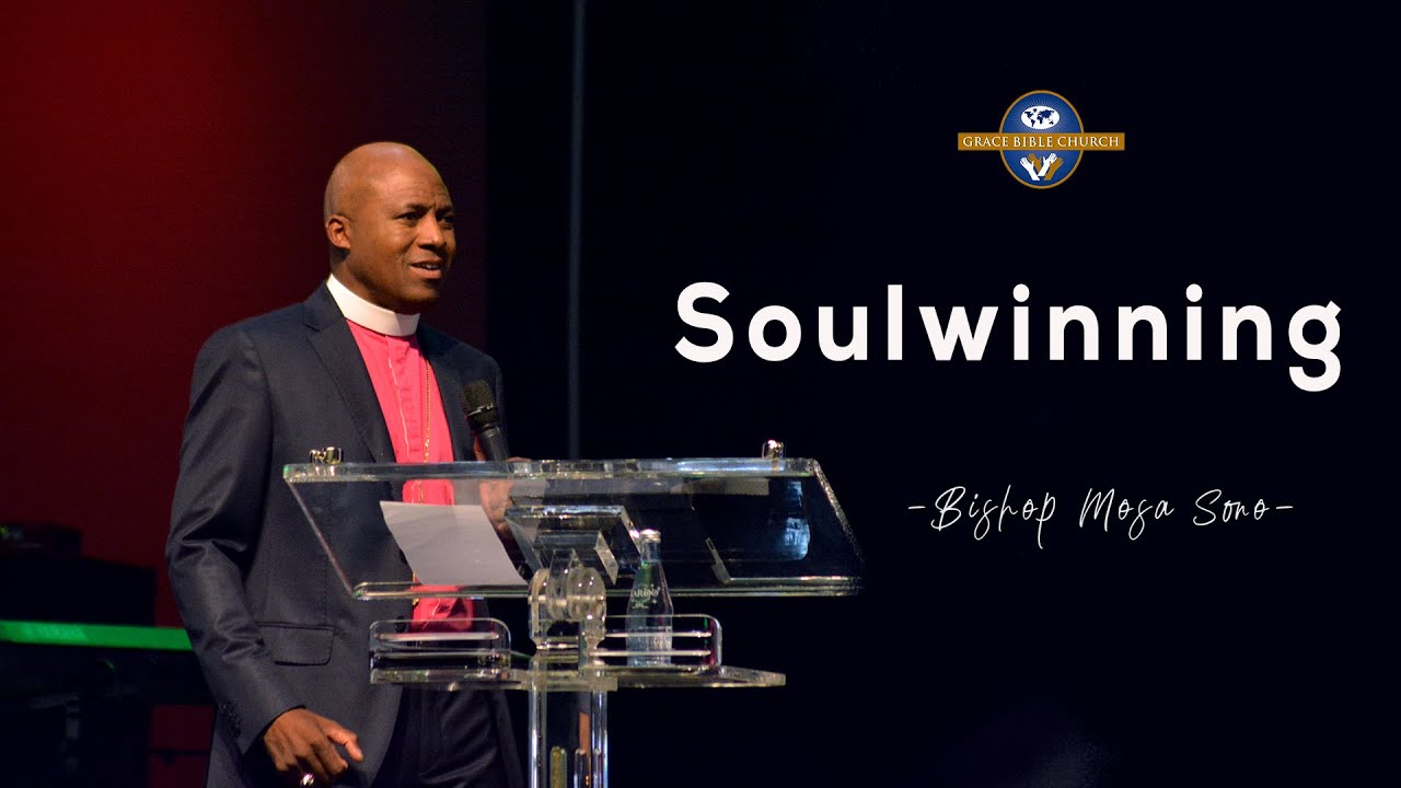Soulwinning - Bishop Mosa Sono - YouTube