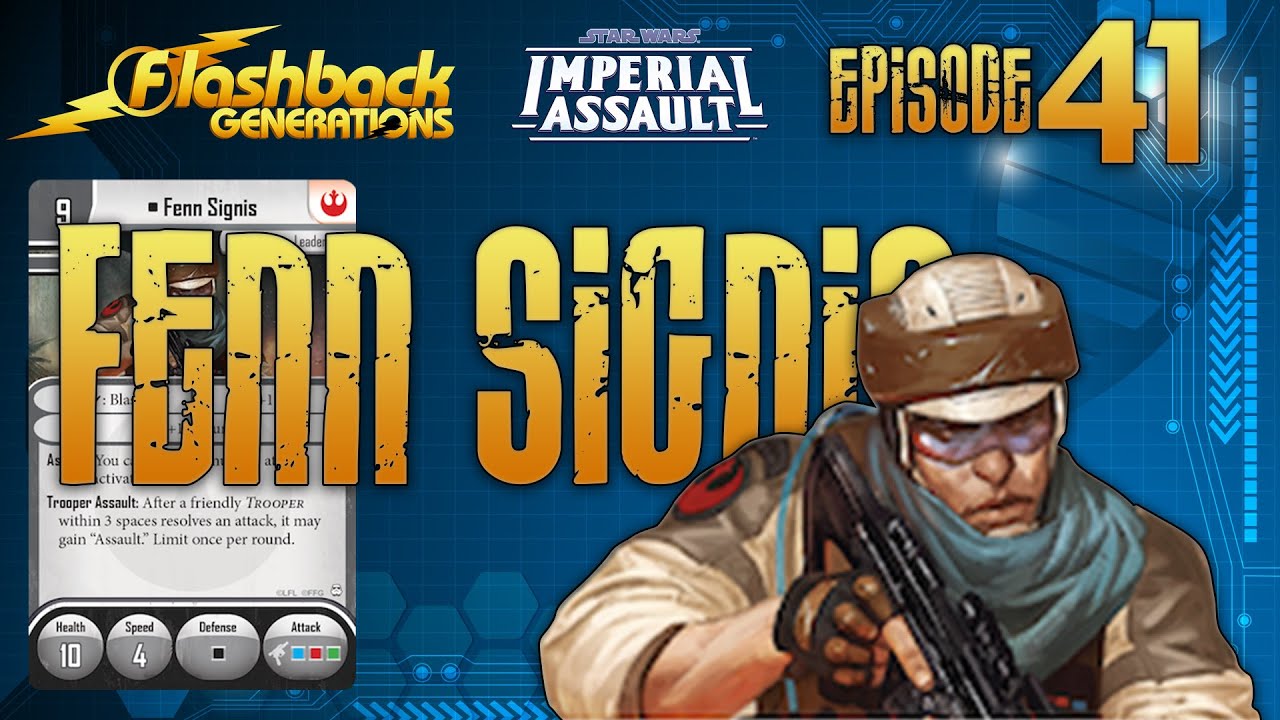 Ep 41 Fenn Signis: Imperial Assault Overview series by Flashback ...