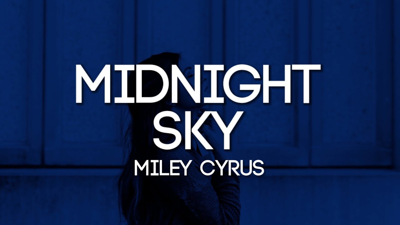 Miley Cyrus - Midnight Sky (Lyrics) - YouTube