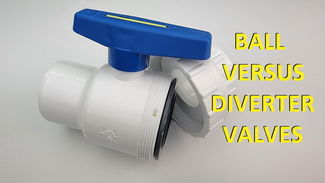 Ball Valves Or Diverter Valves - Which Are Better For Swimming Pools ...