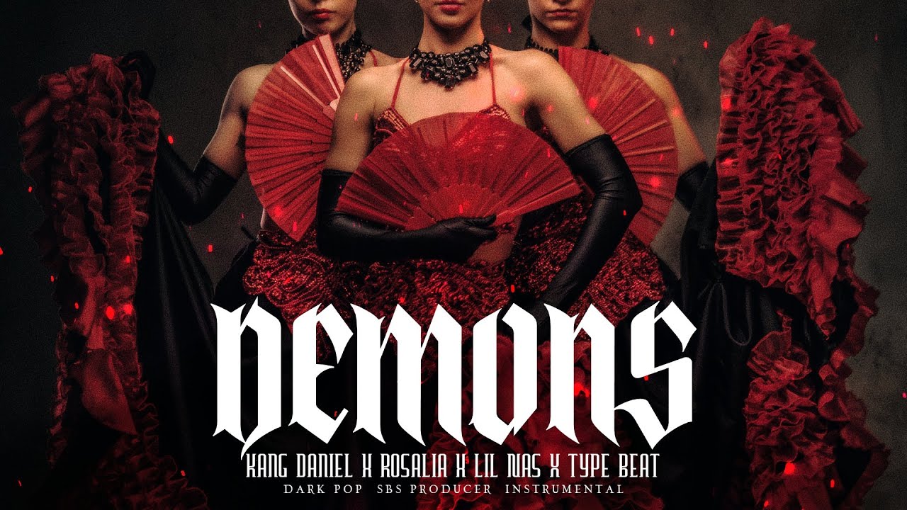 Kpop/Dark Pop Type Beat - "DEMONS"ㅣKang Daniel x Rosalia x Lil Nas X ...
