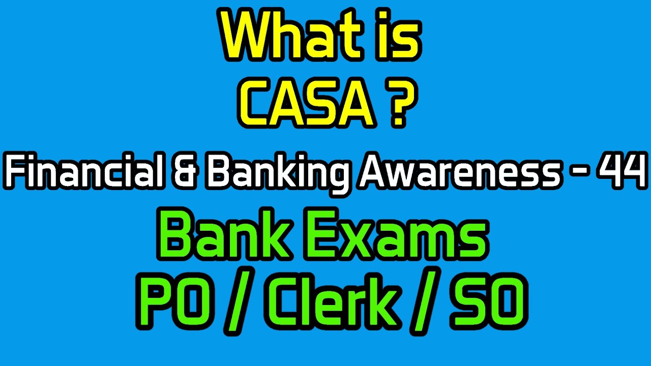 What is CASA ? | Financial & Banking Awareness - 44 | Bank Exams | PO ...