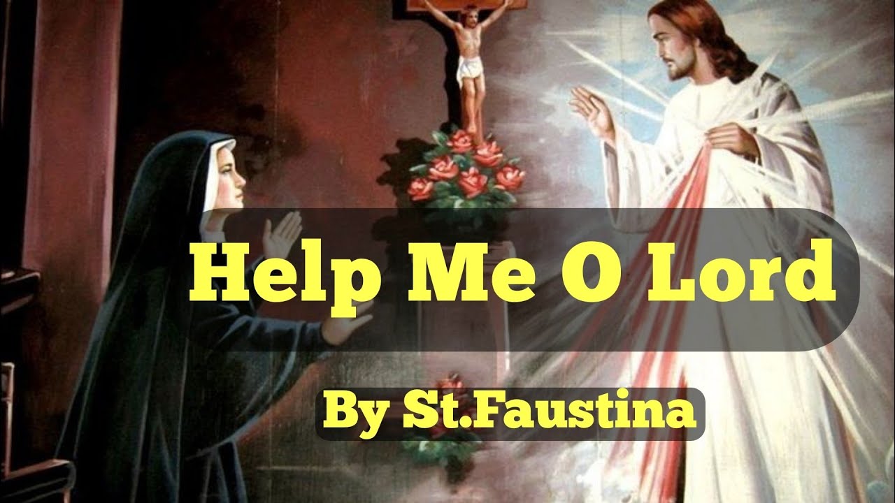 Help Me O Lord-Prayer By St.Faustina - YouTube