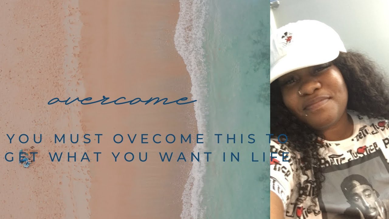 You must overcome this to get what you want in life - YouTube