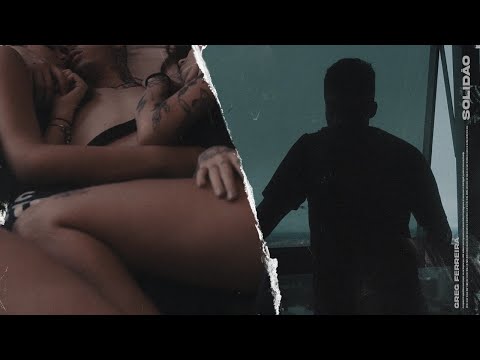 Greg Ferreira - Solidão (Official Video)