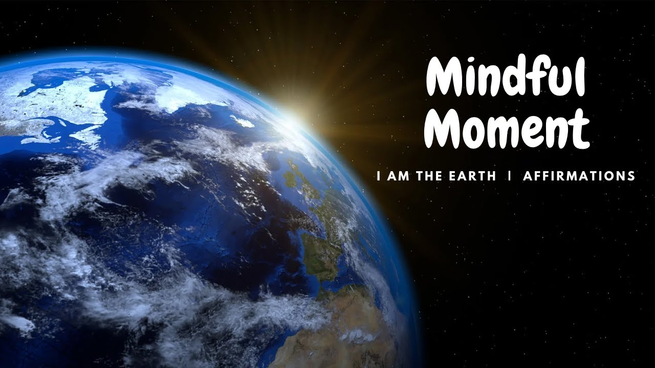 I AM THE EARTH | "I AM" Affirmations for KIDS - Mindful Moment for ...