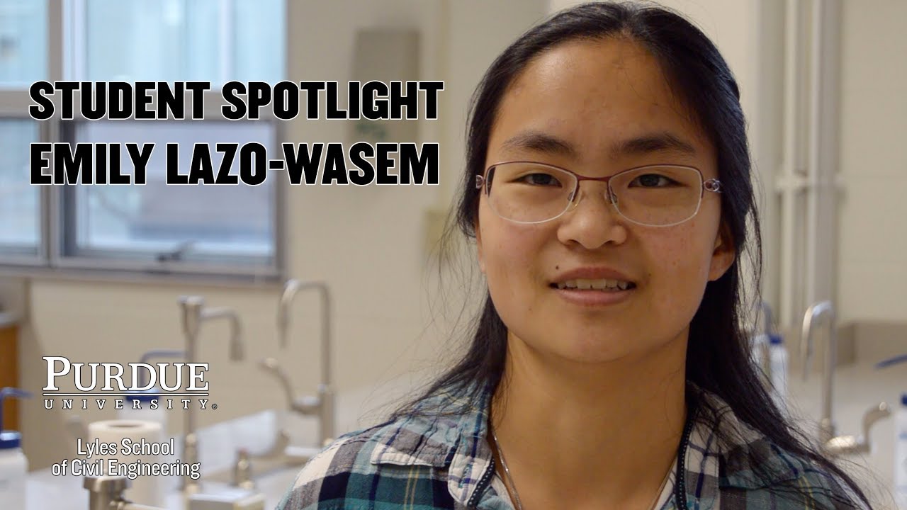 Purdue Civil Engineering Student Spotlight - Emily Lazo-Wasem - YouTube