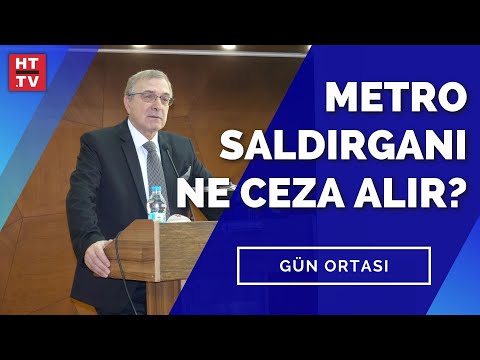 Metro saldırganı ne ceza alır? | Gün Ortası - 25 Kasım 2021