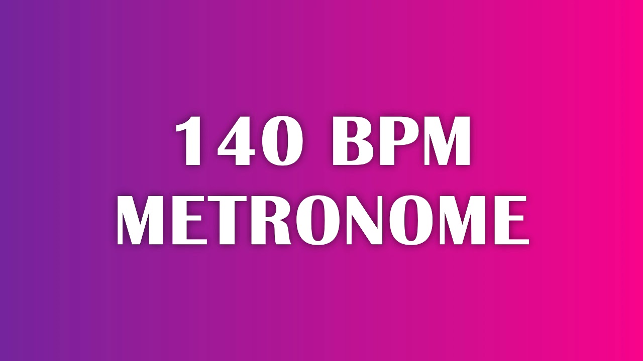 (UPDATED) 140 BPM Metronome - 10 Minute Tick Track For Music Practice ...