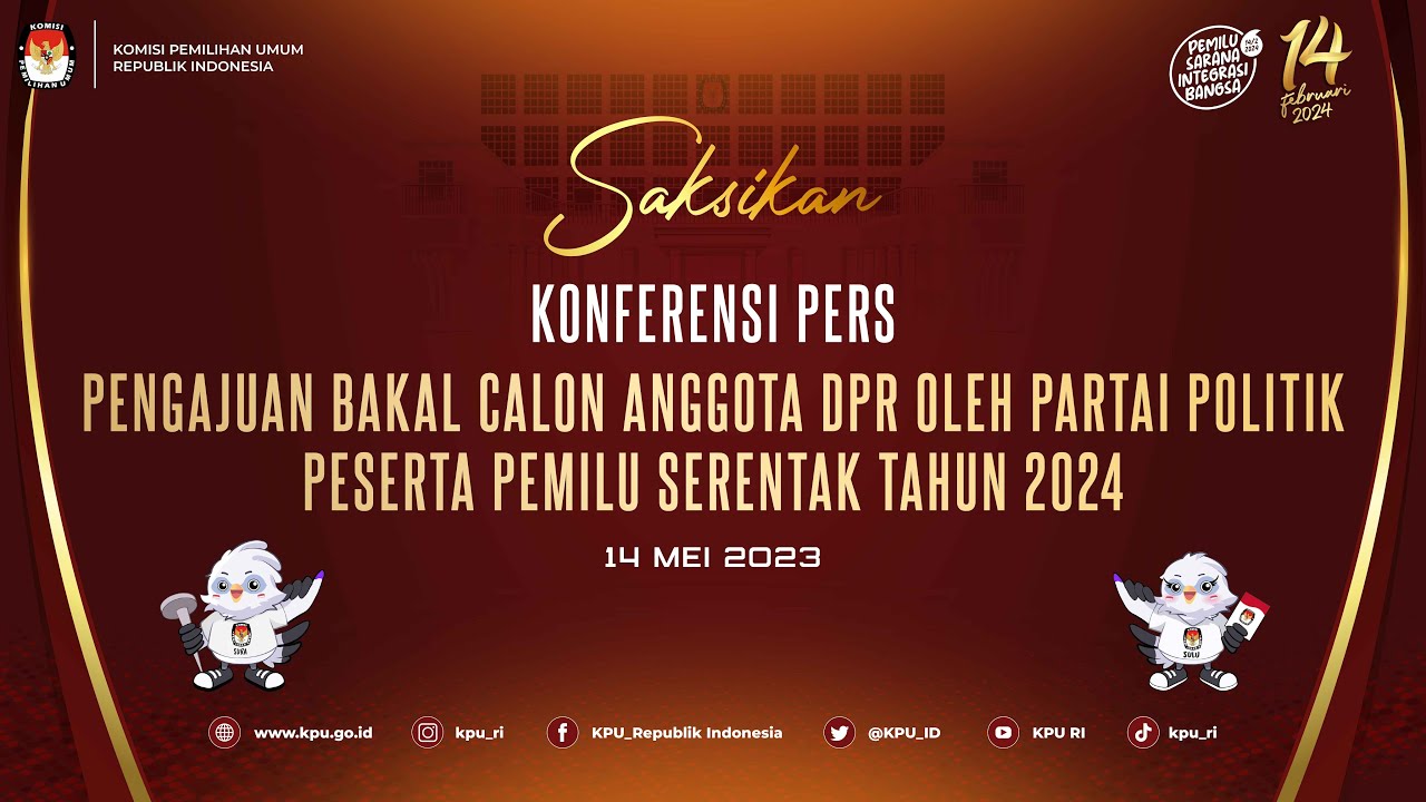 HARI KE-14 KONFERENSI PERS PENGAJUAN BAKAL CALON ANGGOTA DPR OLEH ...