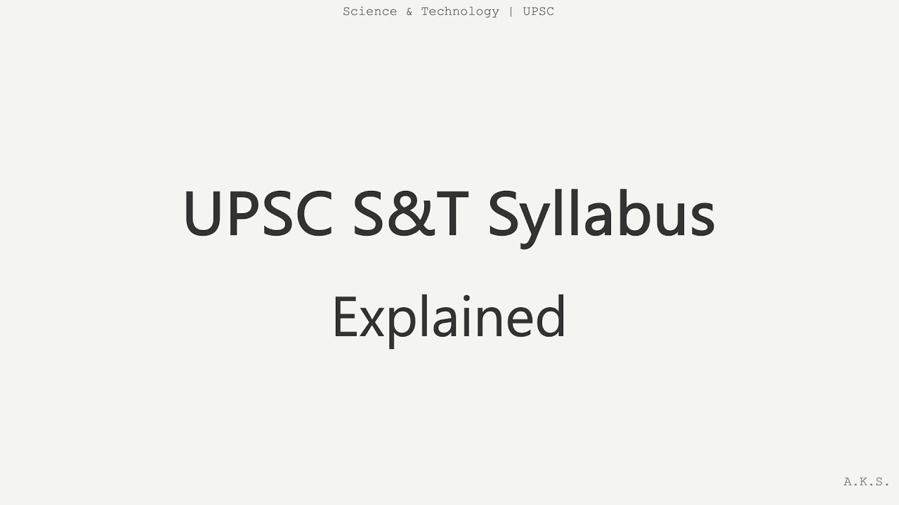 UPSC Science & Technology Syllabus Explained | What to Study ...
