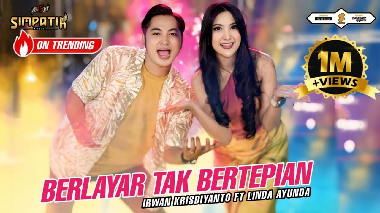 BERLAYAR TAK BERTEPIAN - IRWAN KRISDIYANTO FT LINDA AYUNDA - SIMPATIK ...