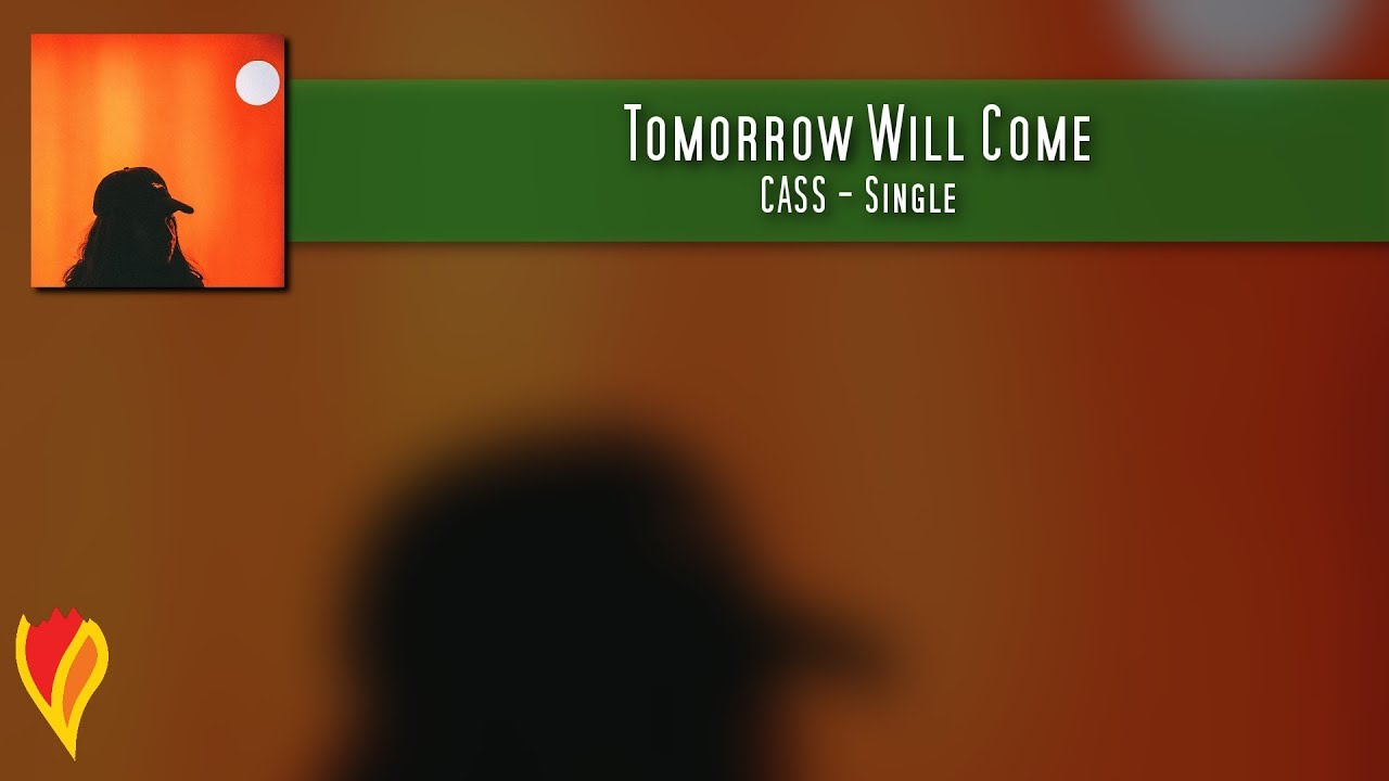 CASS - Tomorrow Will Come. Letra en español. - YouTube
