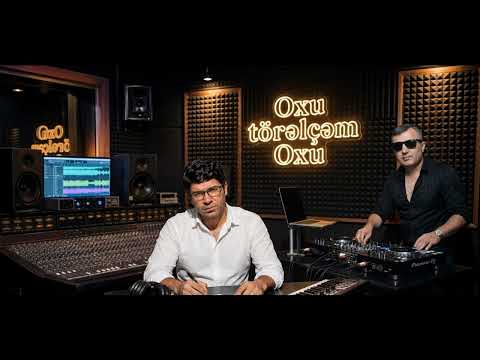 Dj. VaQo -  Oxu Törəlçəm Oxu 2026 (söz: Elmuraz Köçəri mus: Vaqif Mahmudov)