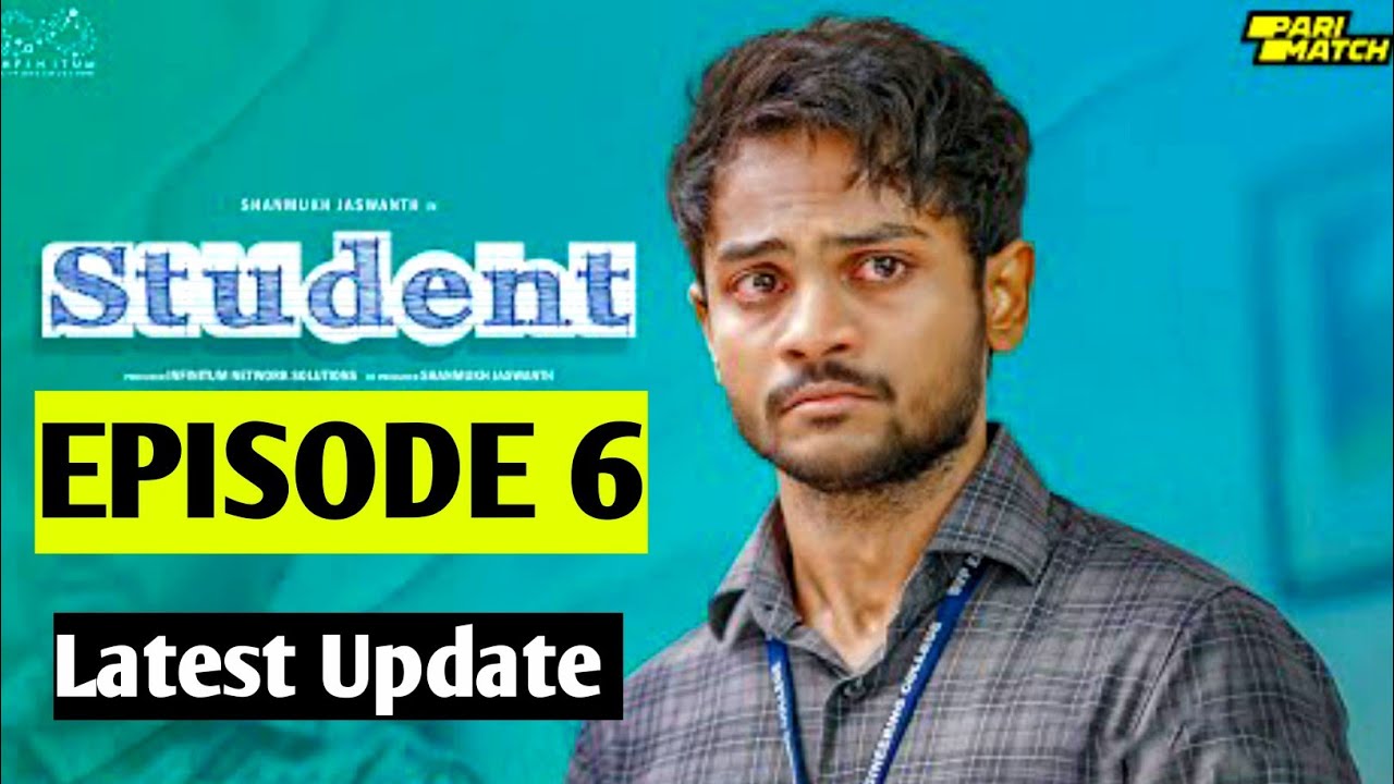 Student Web Series || Episode - 6 || Shanmukh Jaswanth || Release Date ...