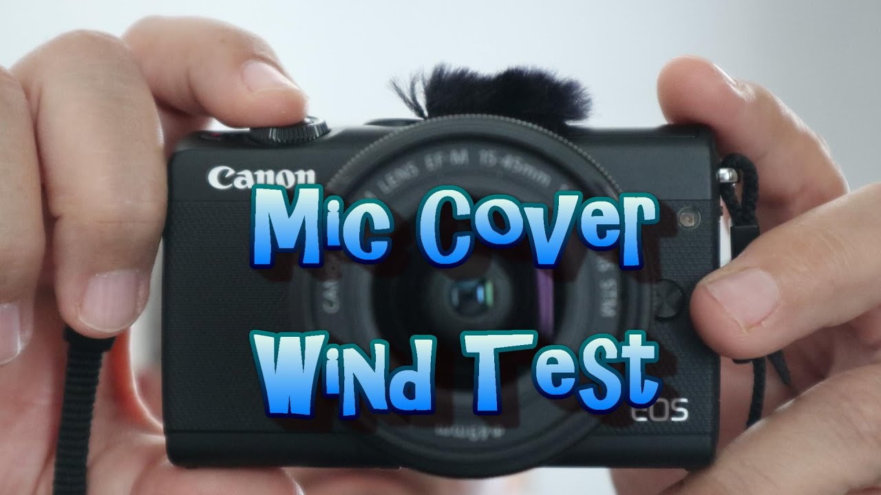 Canon EOS M100 Microphone Cover (Deadcat) Wind Noise Test - SMKR - YouTube