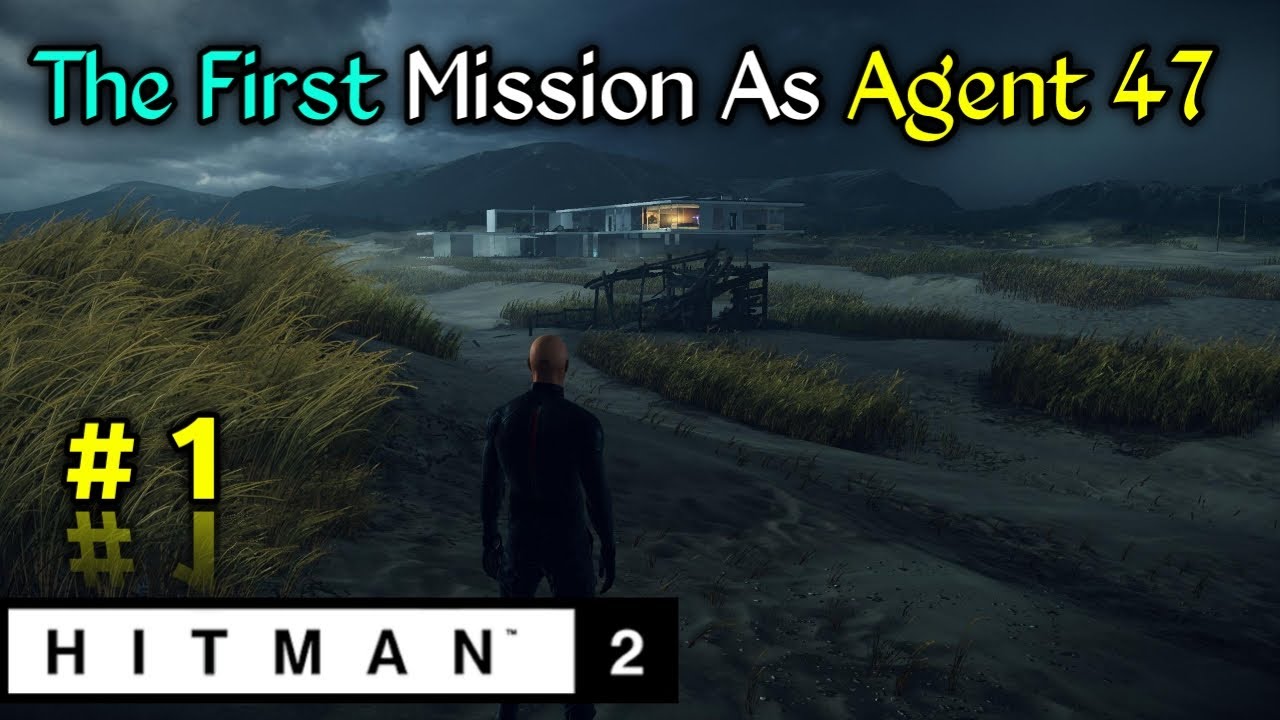 All the best Agent 47 👍. [Hitman 2 Part # 1] - YouTube
