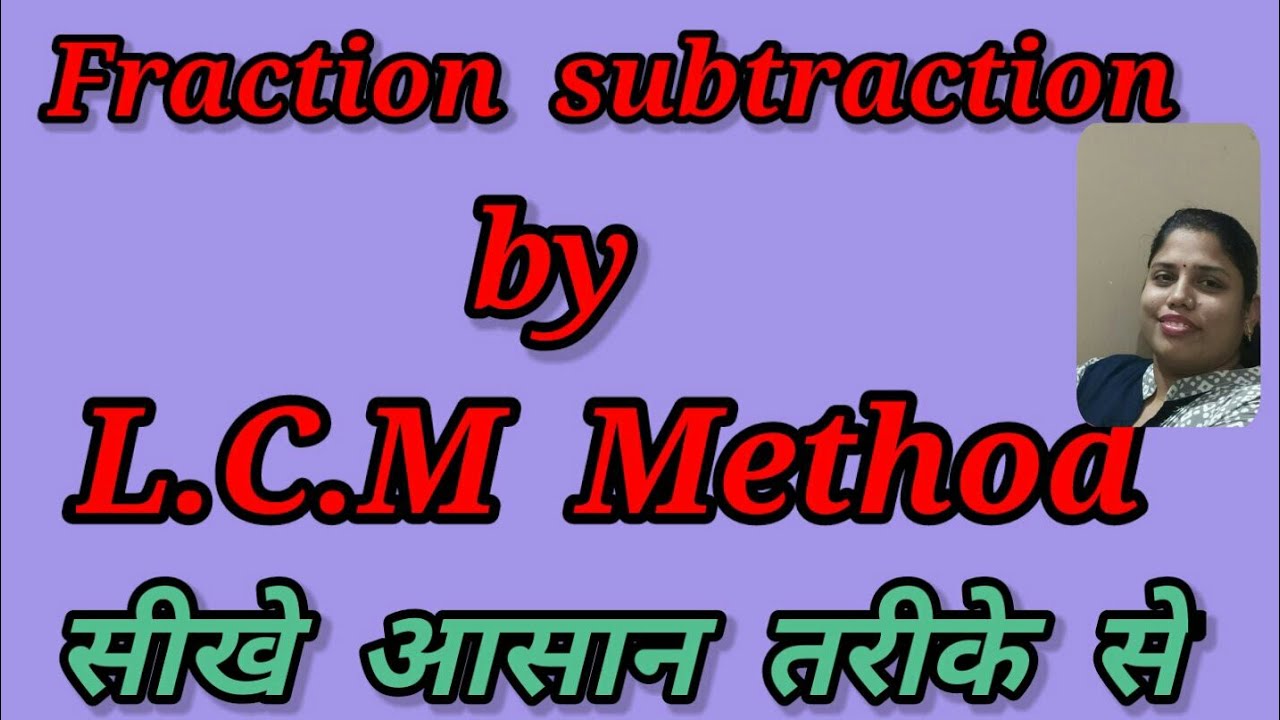 Subtraction of faction by trick and L.c.m method.// by shweta jain ...