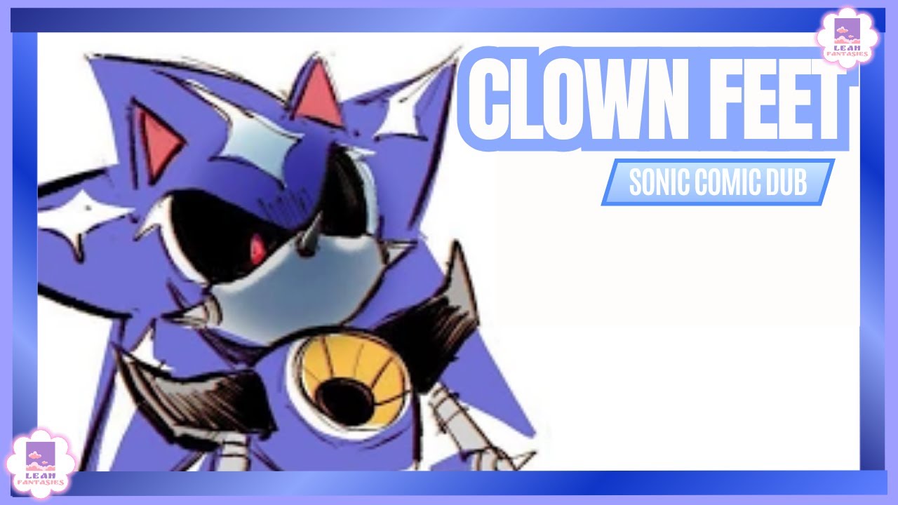 CLOWN FEET | SONIC COMIC DUB - YouTube