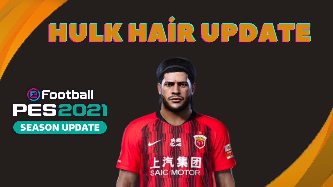 Pes 2021 Hulk Hair Update/Pes 2021 Hulk Saç Güncellemesi - YouTube