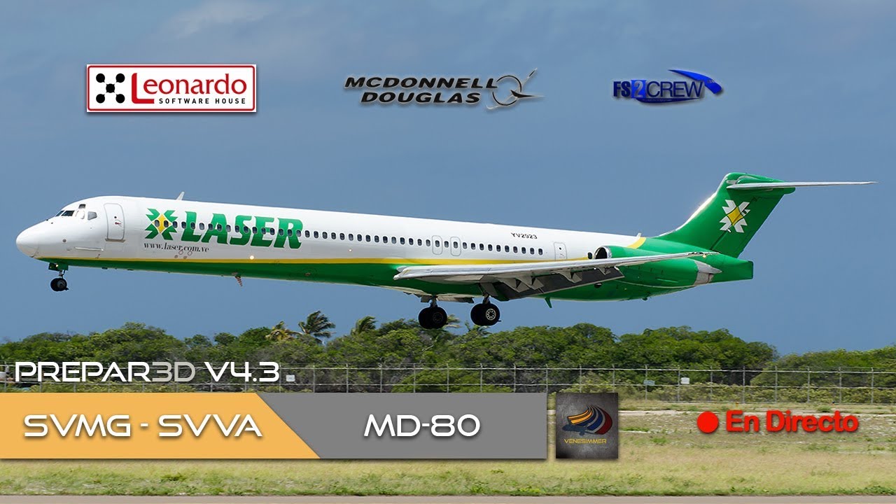 DIRECTO [P3Dv4.3] LSH MD-80 + AS16 + ASCA + FS2Crew | SVMG - SVVA ...