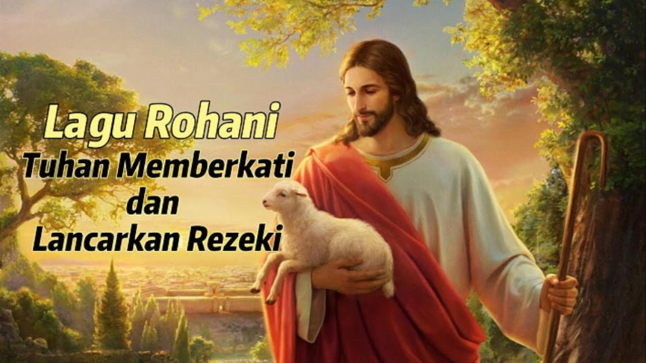 Lagu Rohani Tuhan Memberkati dan Lancarkan Rezeki || Lagu Rohani ...