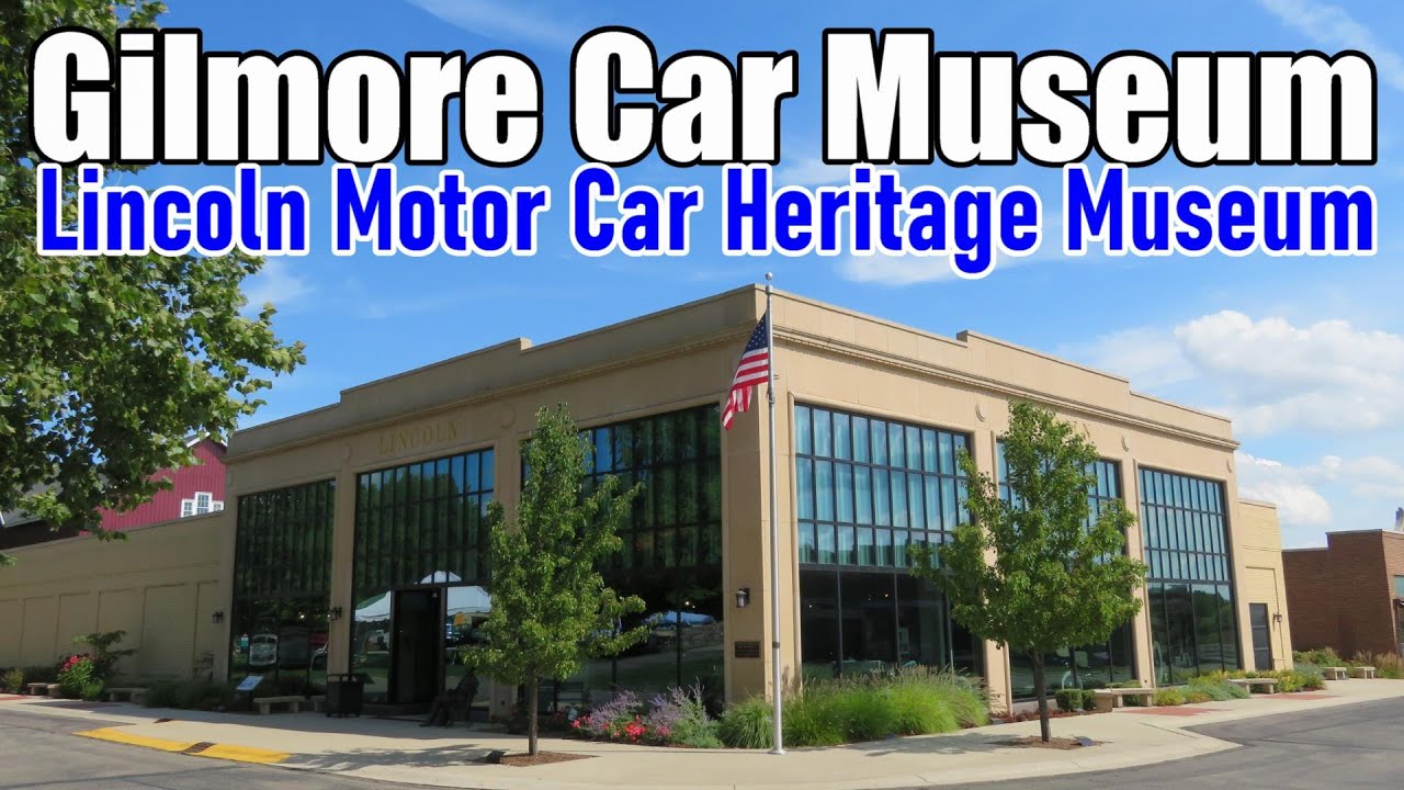 Gilmore Car Museum | Lincoln Motor Car Heritage Museum 2022 - YouTube