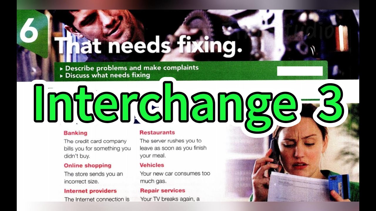 That needs fixing. - Interchange 5th Edition Book 3 Unit 6 - YouTube