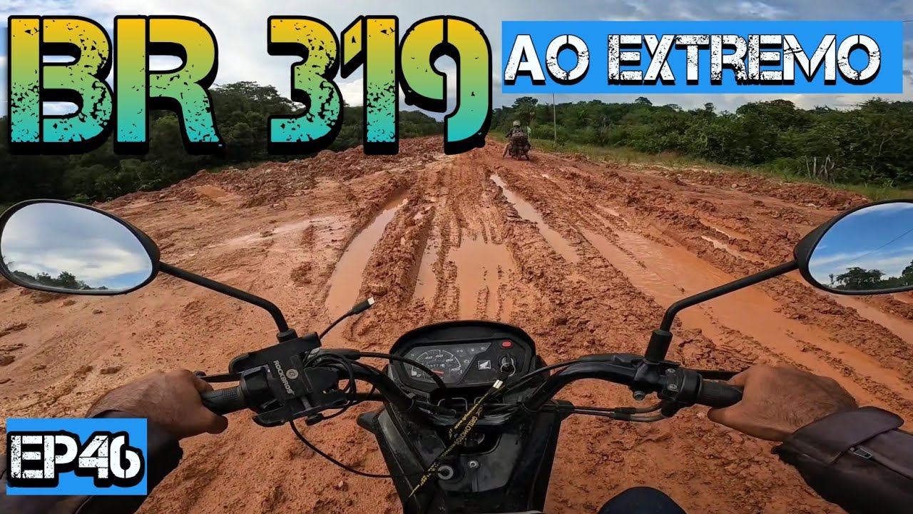 BR 319 AO EXTREMO || 2° dia || EP 46 - YouTube