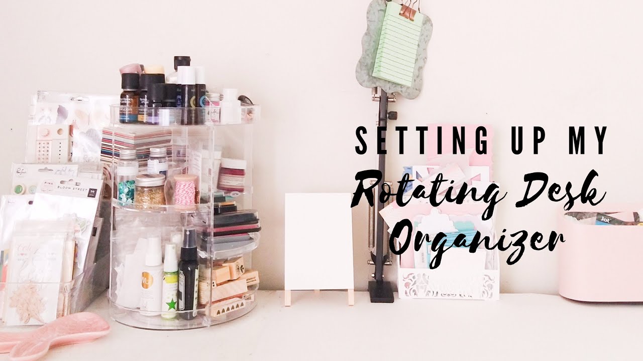 Setting Up My Rotating Desk Organizer - YouTube
