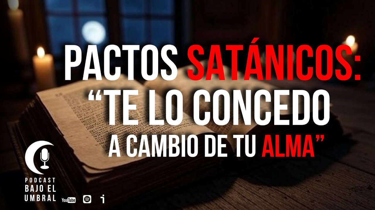 PACTOS SATÁNICOS: "Te lo concedo a cambio de tu alma" - YouTube