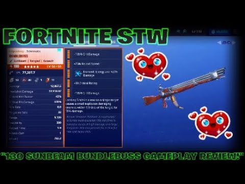 FORTNITE STW:"130 SUNBEAM BUNDLEBUSS GAMEPLAY REVIEW!" - YouTube