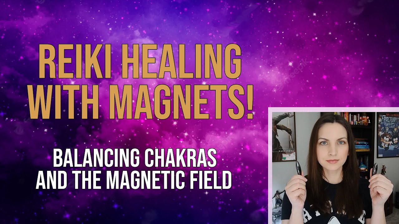 Reiki Healing with The Power of the Magnets! | Balancing and Letting Go ...