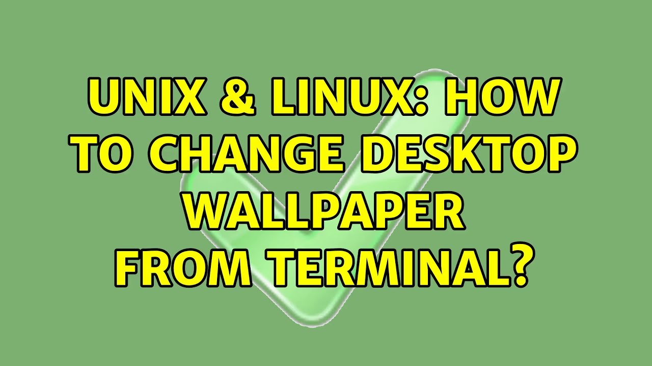 Unix Linux How To Change Desktop Wallpaper From Terminal 3 unix-linux-how-to-change-desktop-wallpaper-from-terminal-3