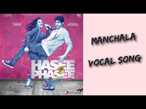 manchala vocal song/huaseen toh phaseen /Siddharth malhotra