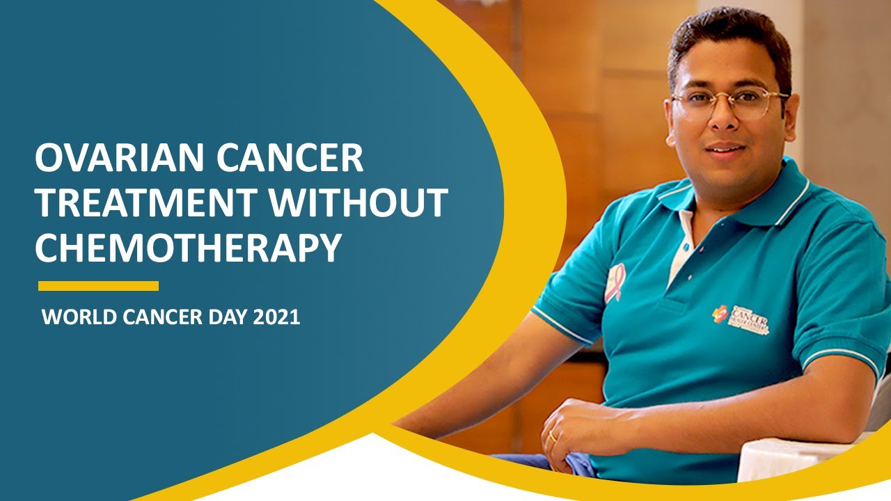 Ovarian Cancer treatment without Chemotherapy | World Cancer Day 2021 ...