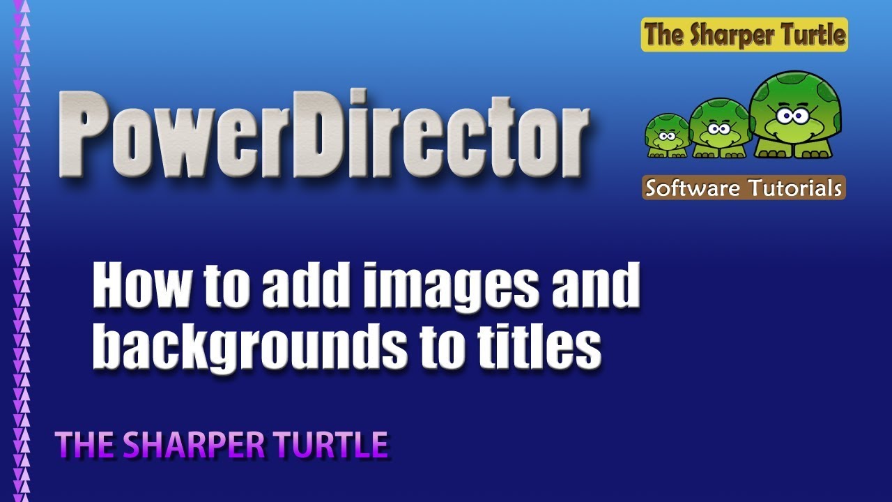 PowerDirector - How to add images and backgrounds to titles - YouTube